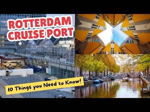 Rotterdam Cruise Port : 10 Things YOU NEED TO Know Before You Visit!
