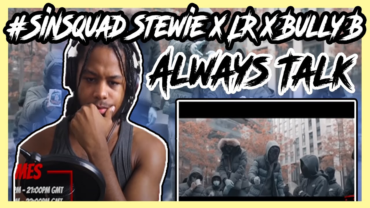 #SinSquad Stewie x LR x Bully B - Always Talk (Music Video) REACTION ...