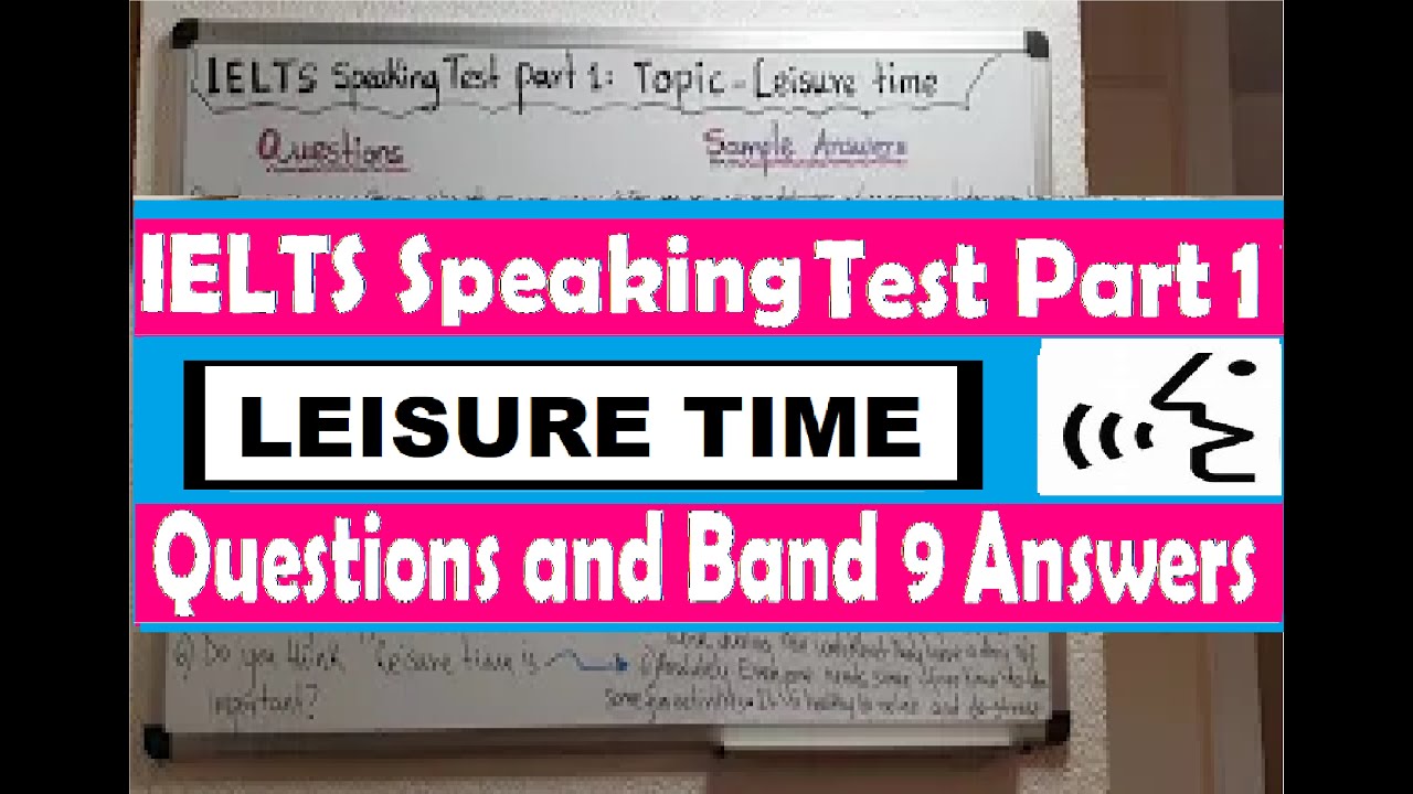 IELTS Speaking Test Part 1 LEISURE TIME YouTube ielts-speaking-test-part-1-leisure-time-youtube