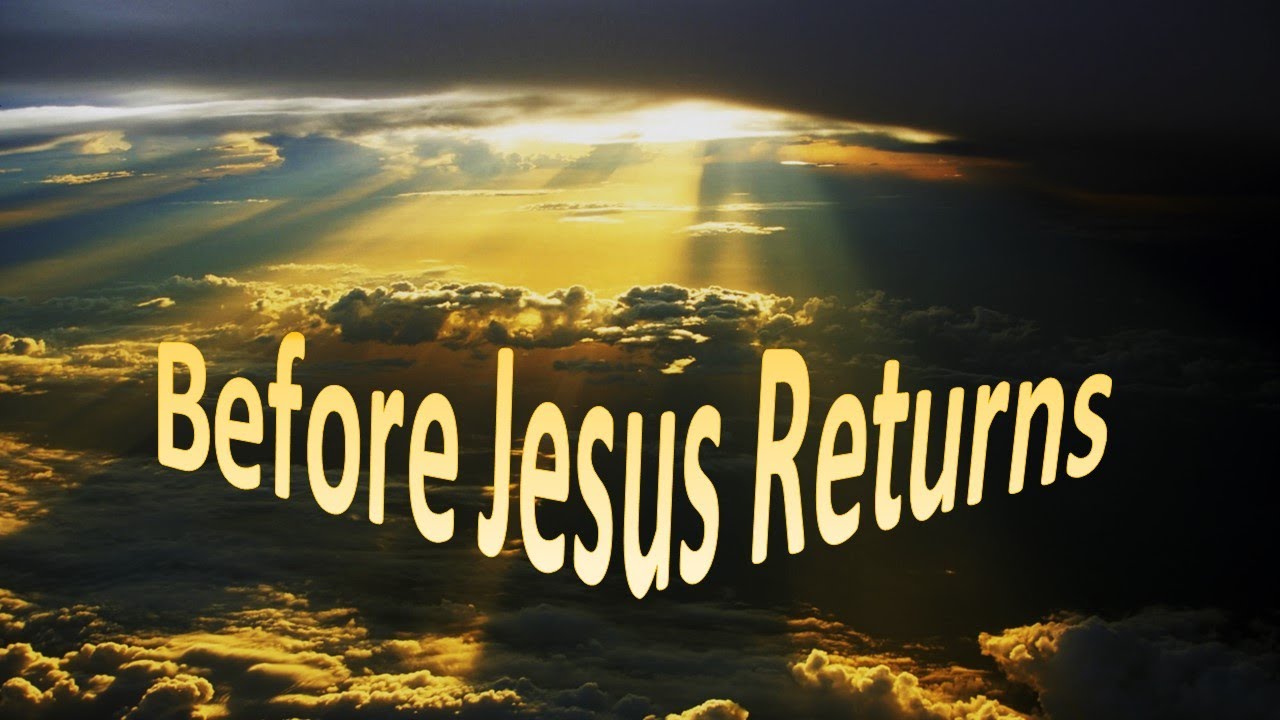 Before Jesus Returns October 18 2020 - YouTube