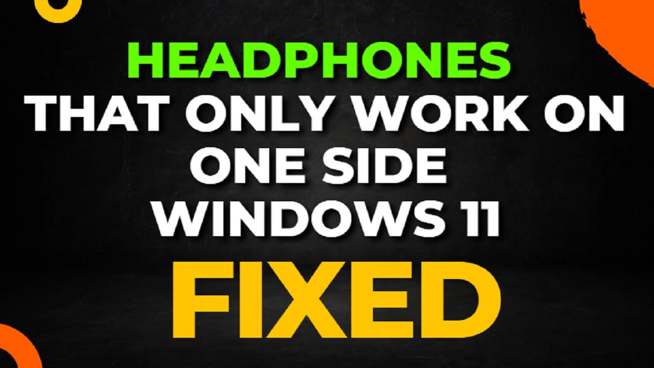 Headphones that only Work on One Side Windows 11 - YouTube