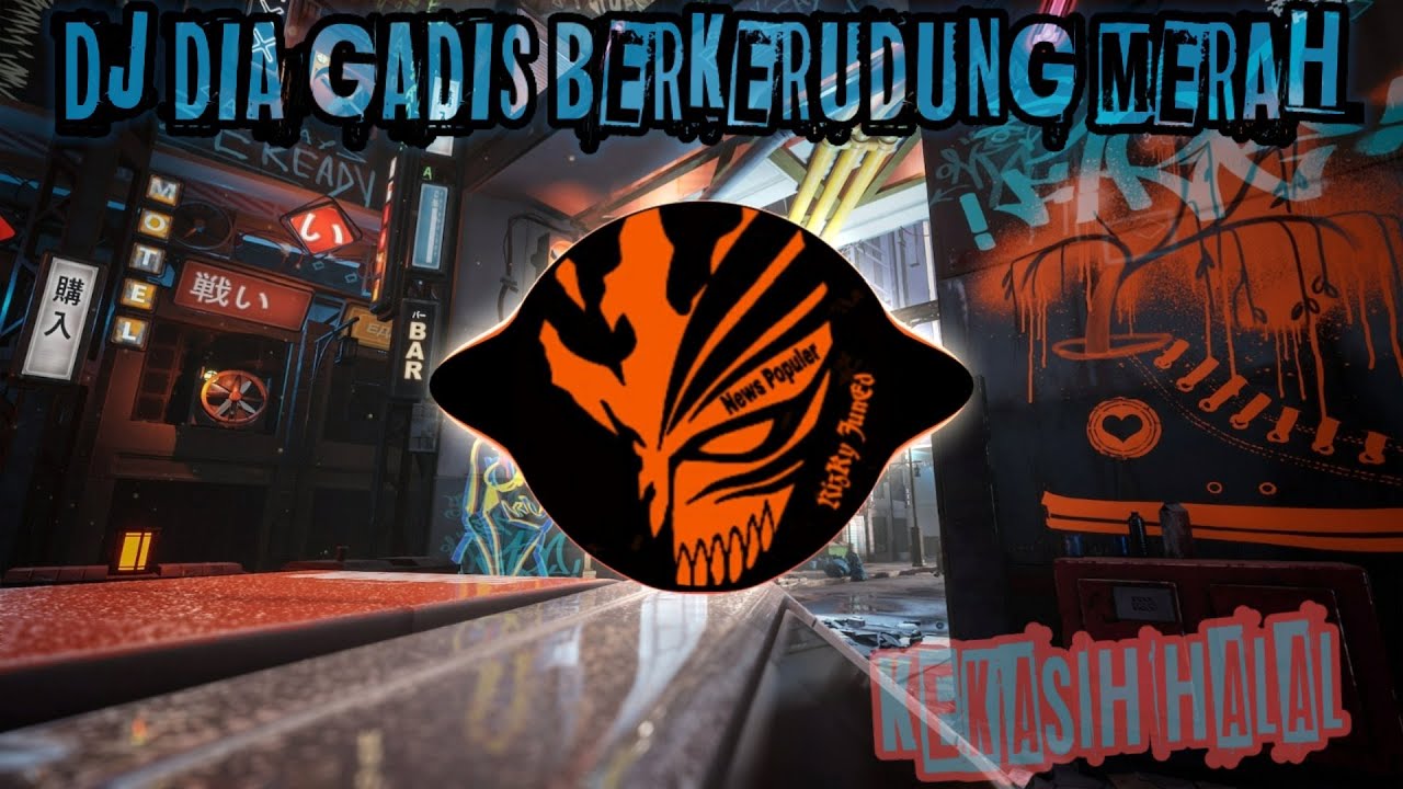 DJ KEKASIH HALAL FULL BASS • DJ DIA GADIS BERKRUDUNG MERAH REMIX VIRAL 2021 - YouTube