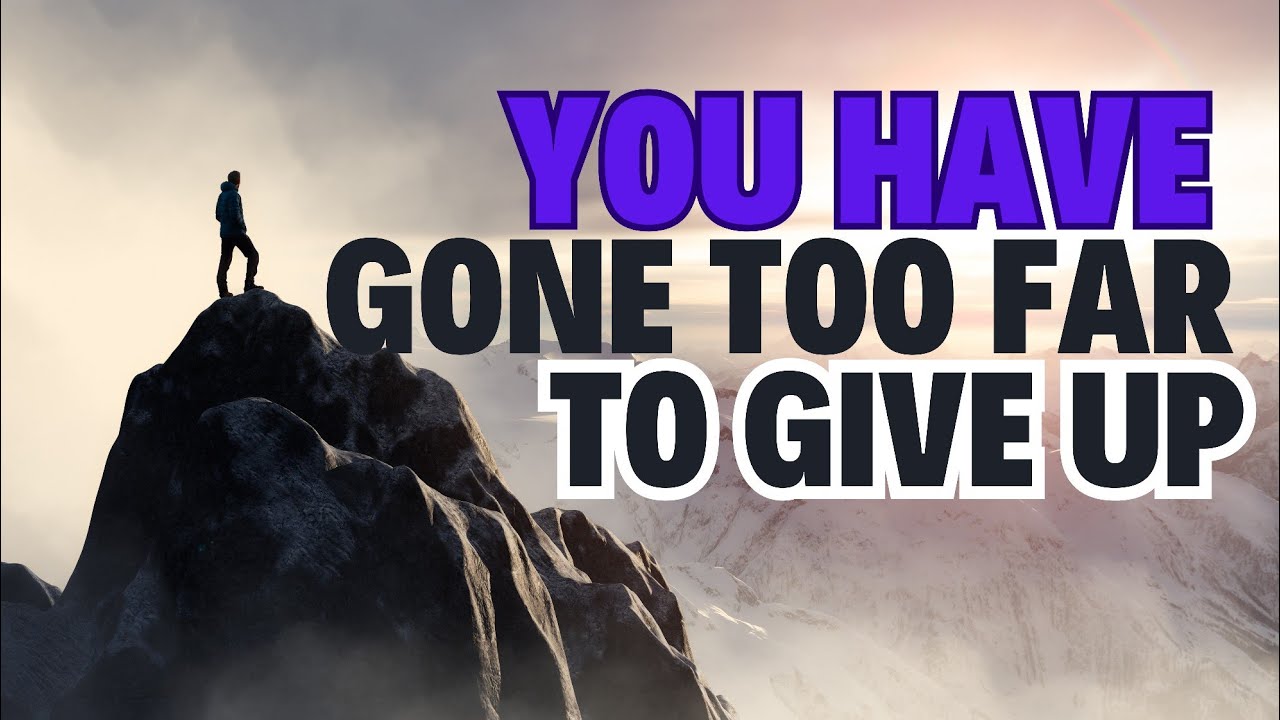 WATCH what GOD is saying, You've gone too FAR to give up - help is on ...