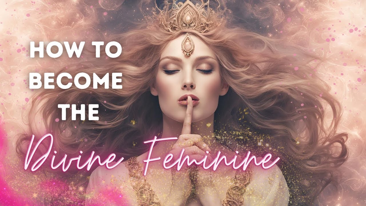 How to become the Divine Feminine and attract a true Divine Masculine 👸 ...