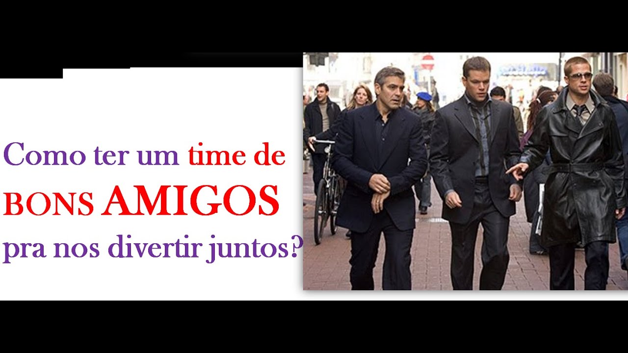 3 - Sair e se divertir com novos amigos legais. 07 Mandamentos do Chefe ...