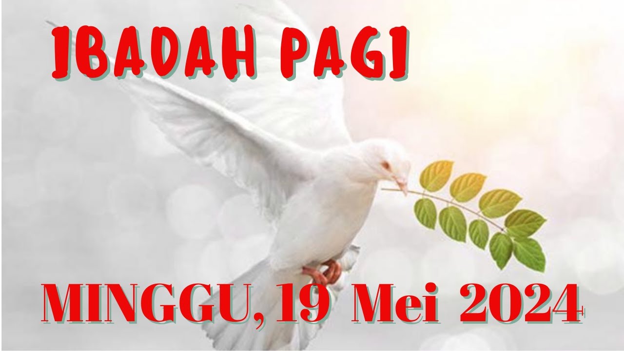 IBADAH PAGI | Minggu 19 Mei 2024 - YouTube