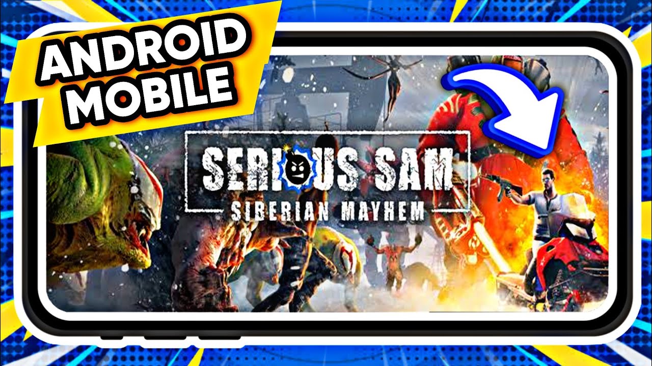 SÉRIO! SERIOUS SAM SIBERIAN MAYHEM MOBILE PARA CELULAR ANDROID 2024 ...