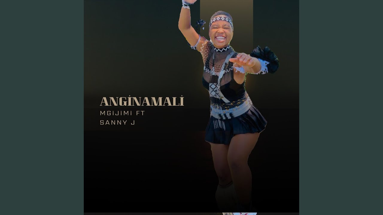 ANGINAMALI (feat. Mgijimi) - YouTube