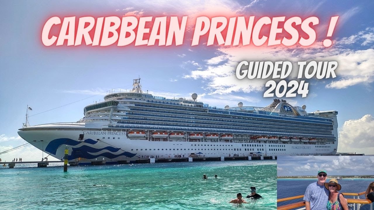 CARIBBEAN PRINCESS 2024! GUIDED TOUR! Princess Cruises Cruise Ship ...