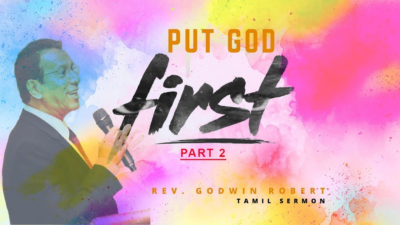 Put God First Part 2 | Rev. Godwin Robert | Tamil Sermon | - YouTube