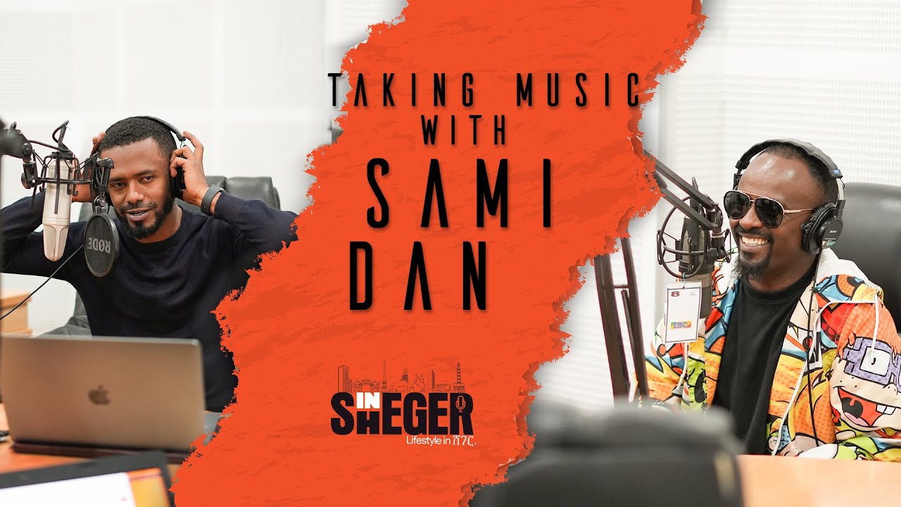 InSheger With Sami Dan : Part 2 - YouTube