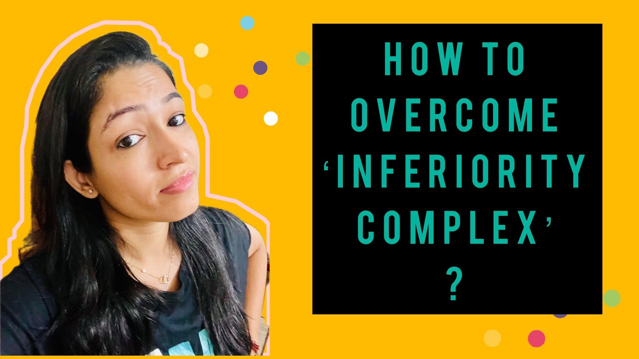How to overcome Inferiority Complex ? #inferioritycomplex - YouTube