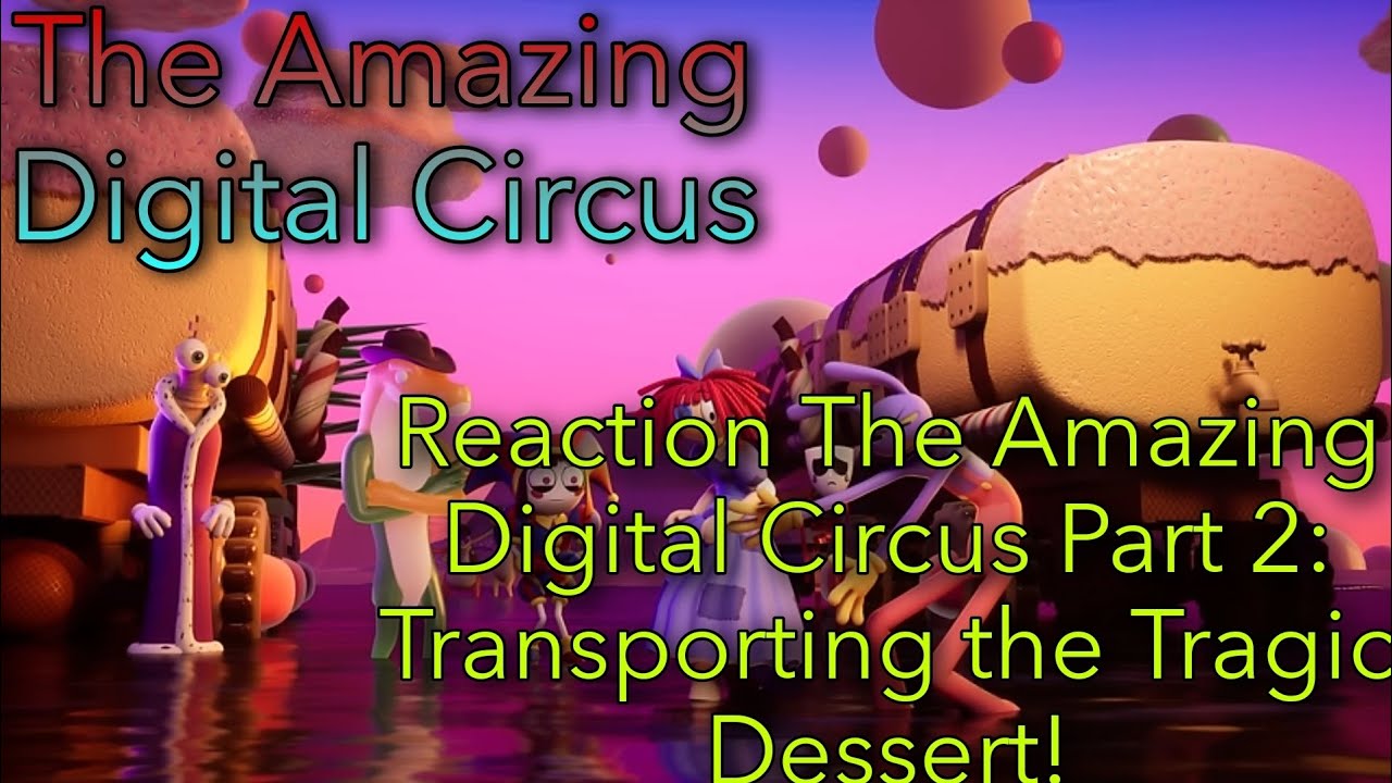 Reaction The Amazing Digital Circus Part 2: Transporting the Tragic ...