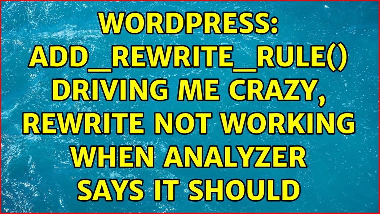 Wordpress Add rewrite rule Driving Me Crazy Rewrite Not Working Wordpress Add rewrite rule Driving Me Crazy Rewrite Not Working