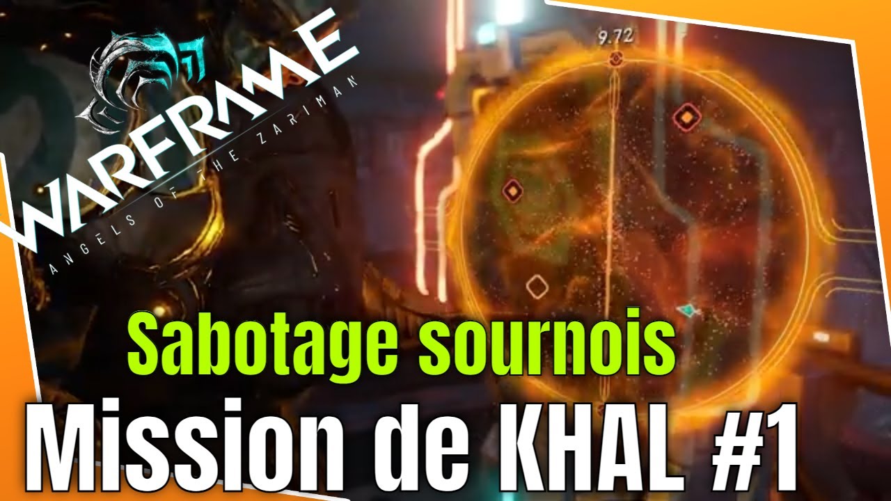 WARFRAME : Mission de KHAL #1 Sabotage sournois - YouTube