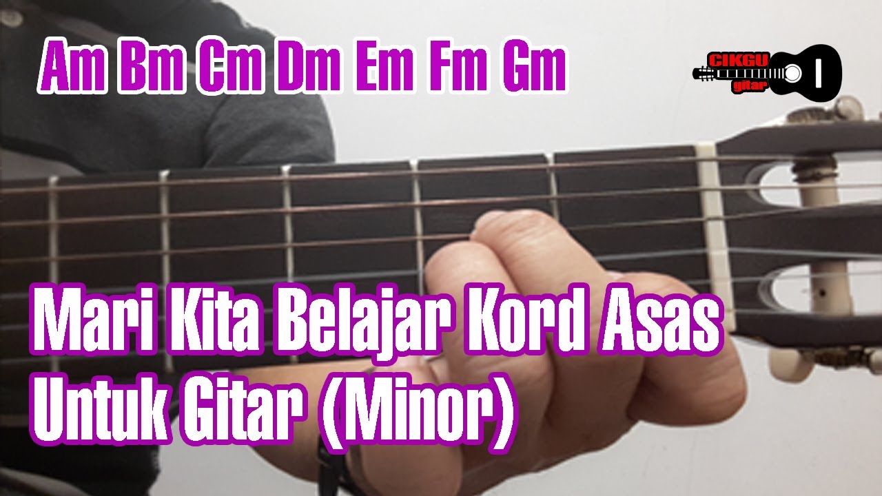 Mari Kita Belajar Kord Asas Untuk Gitar | How To Play Basic Chords For ...
