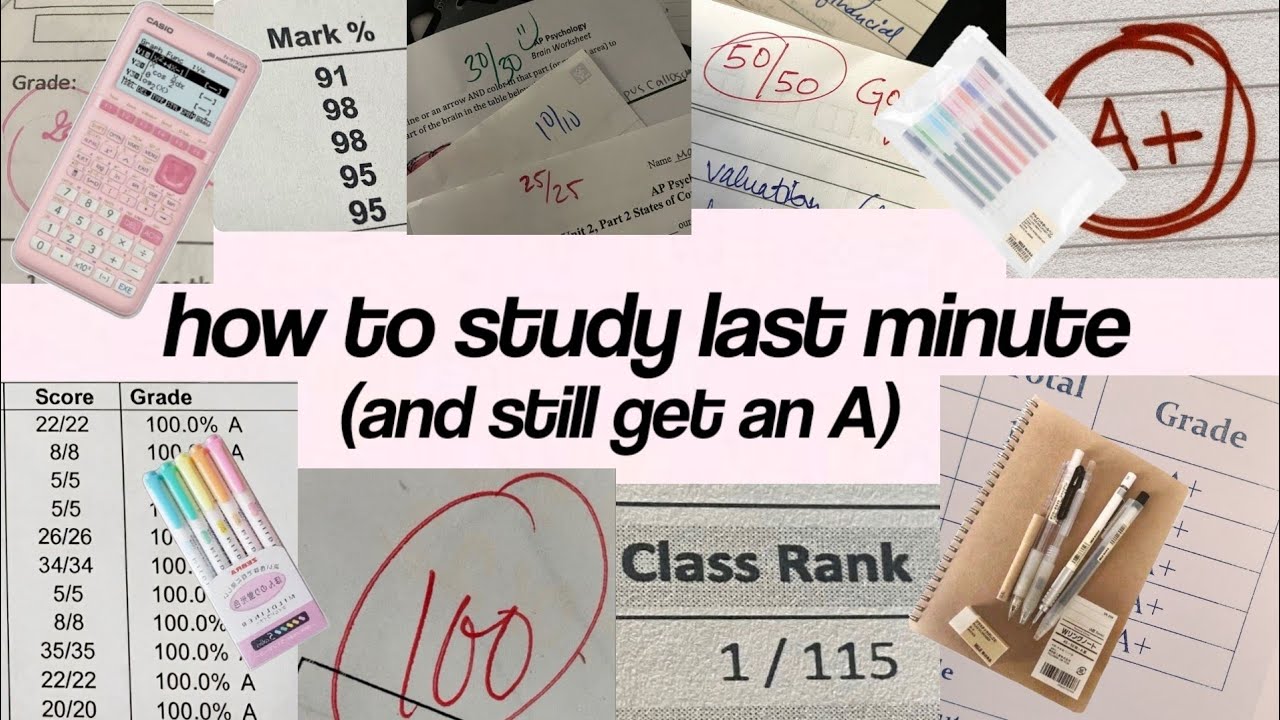 HOW TO STUDY LAST MINUTE AND STILL GET AN A (from a straight A student ...