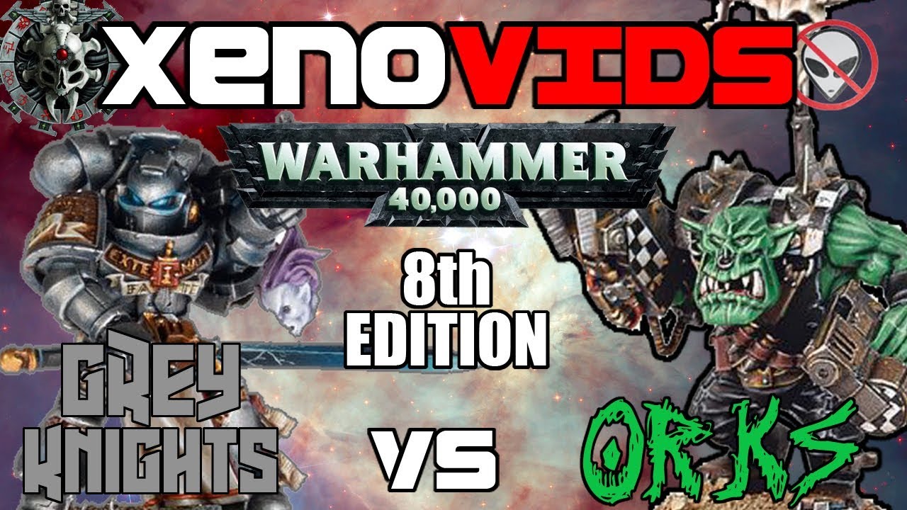 Warhammer 40k 8th Edition Battle Report Orks Vs Grey Knights - YouTube
