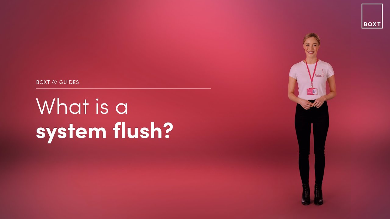 What is a system flush? | UK | BOXT Boilers - YouTube