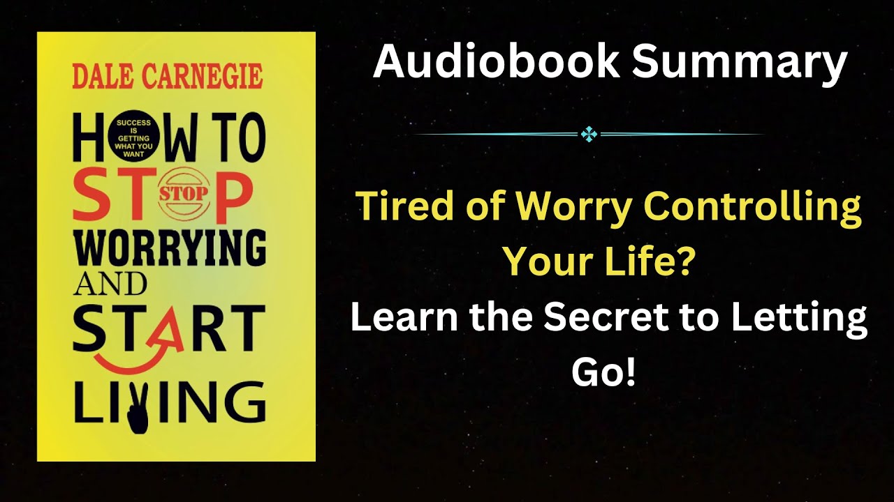 How to Stop Worrying and Start Living: Transform Stress into Success ...