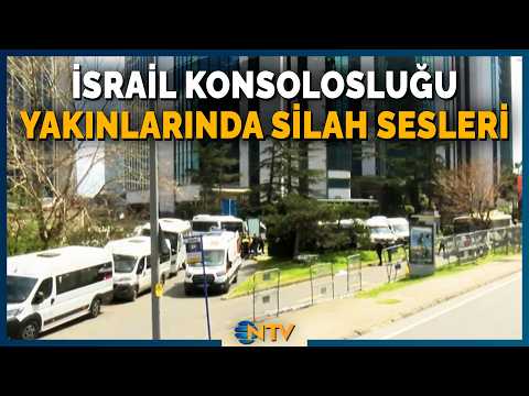 İsrail Konsolosluğu Yakınlarında Silah Sesleri! | NTV