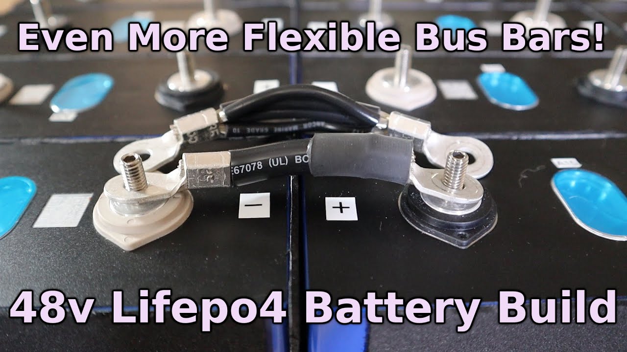 More Flexible Bus Bars! - How to build a 48v Lifepo4 battery (Ep. 24 ...