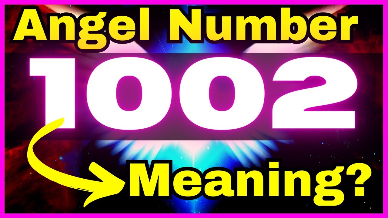 ️ ️ 1002 Angel Number Meaning LOVE + LIFE 💰 Why You Are Seeing 1002 # ...