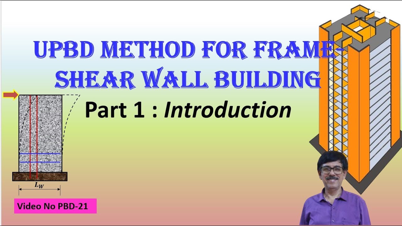 UPBD Method for Frame Shear Wall System: Part 1 Introduction - YouTube