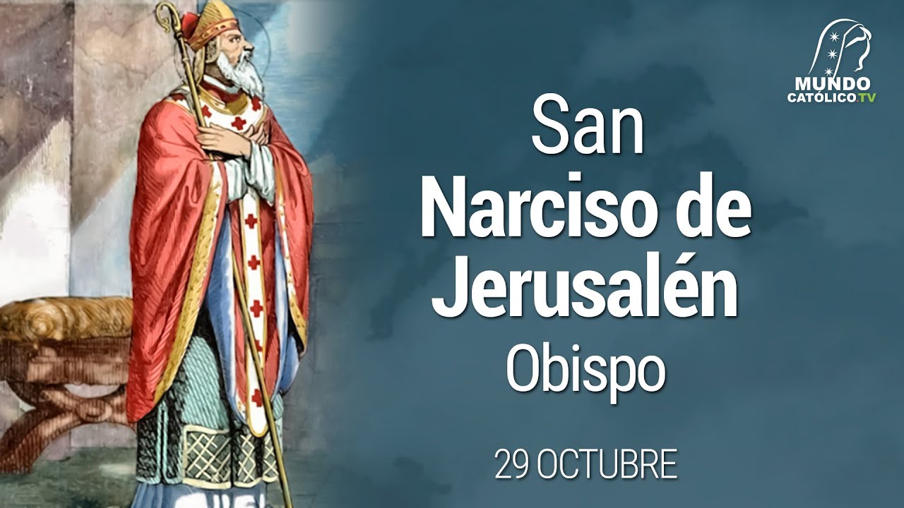 29 de Octubre - San Narciso de Jerusalén, Obispo - YouTube