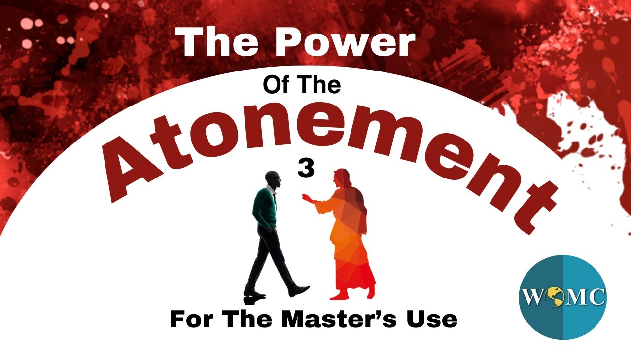 The Power Of The Atonement 3 (Meet For The Master's Use) | Le Yonn ...