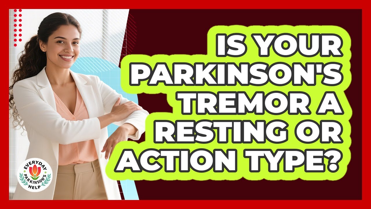 Is Your Parkinson's Tremor A Resting Or Action Type? - Everyday ...