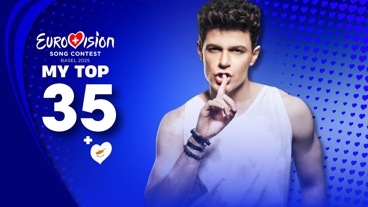 Eurovision 2025 | My Top 35 (NEW: 🇨🇾) - YouTube