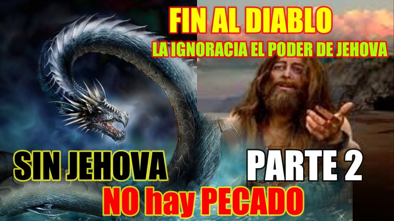 jehova EL DIABLO que peca desde el principio parte 2 - YouTube