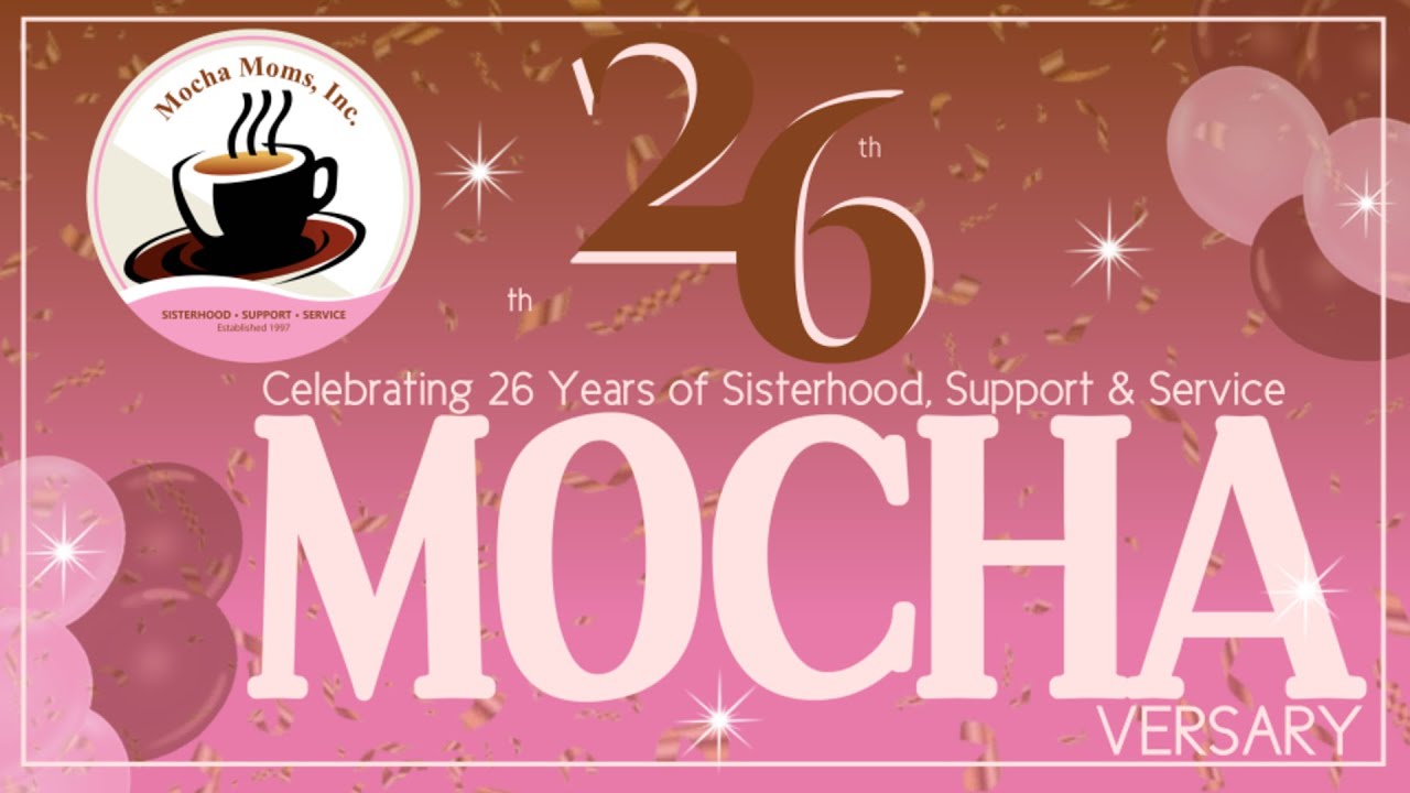 26th MOCHAversary (Founder's Day) - Mocha Moms, Inc. - YouTube