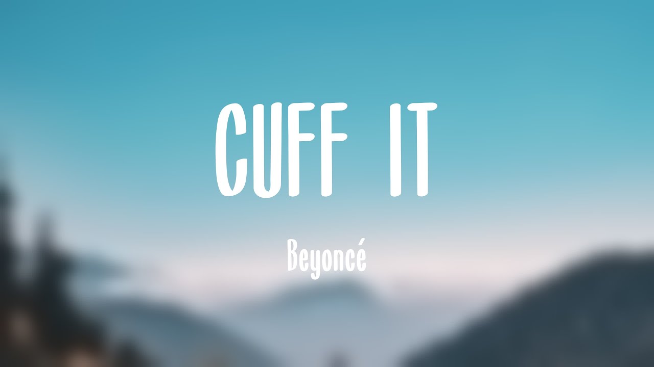 CUFF IT - Beyoncé |Lyric Music| 🍧 - YouTube
