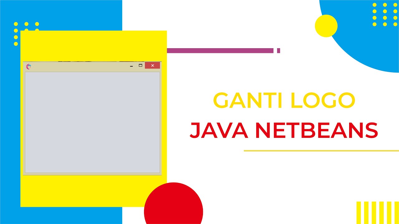 Cara Ganti Logo di Java Netbeans - YouTube