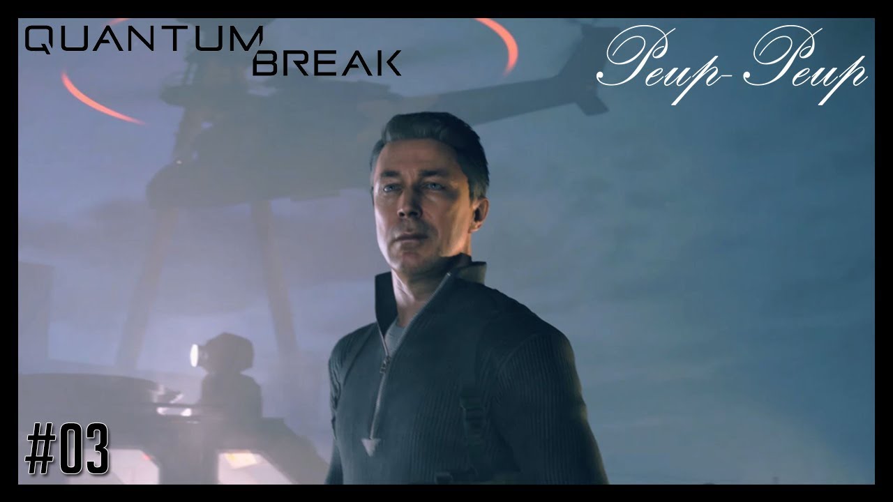(FR) Quantum Break #03 : Monarch Solutions - YouTube