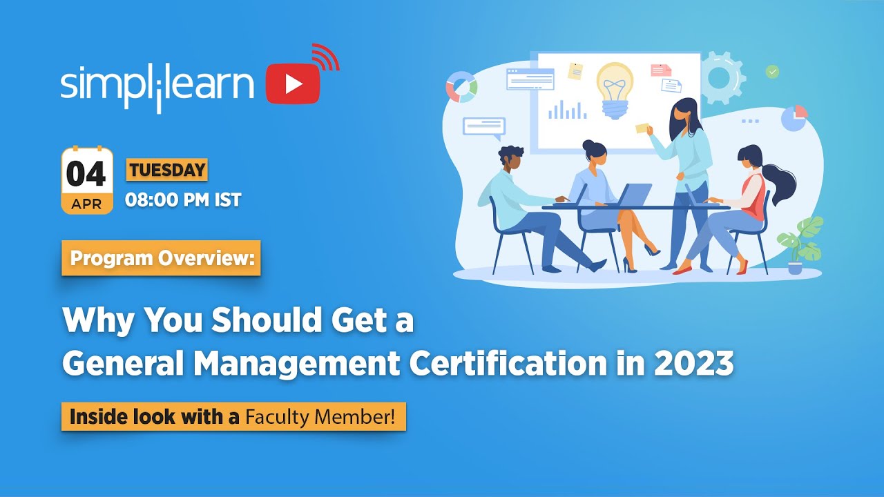 🔥Program Overview: Why You Should Get a General Management Certification in 2023 | Simplilearn ...