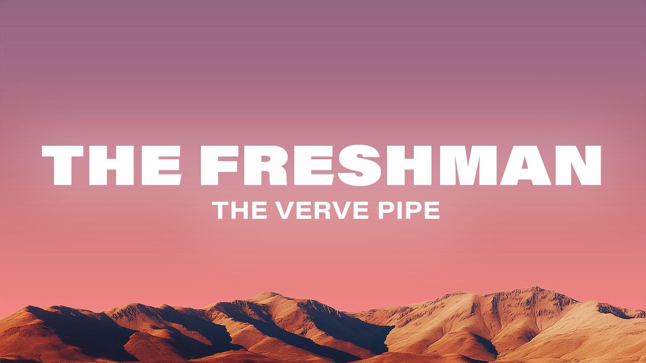 The Verve Pipe - The Freshman (Lyrics) - YouTube