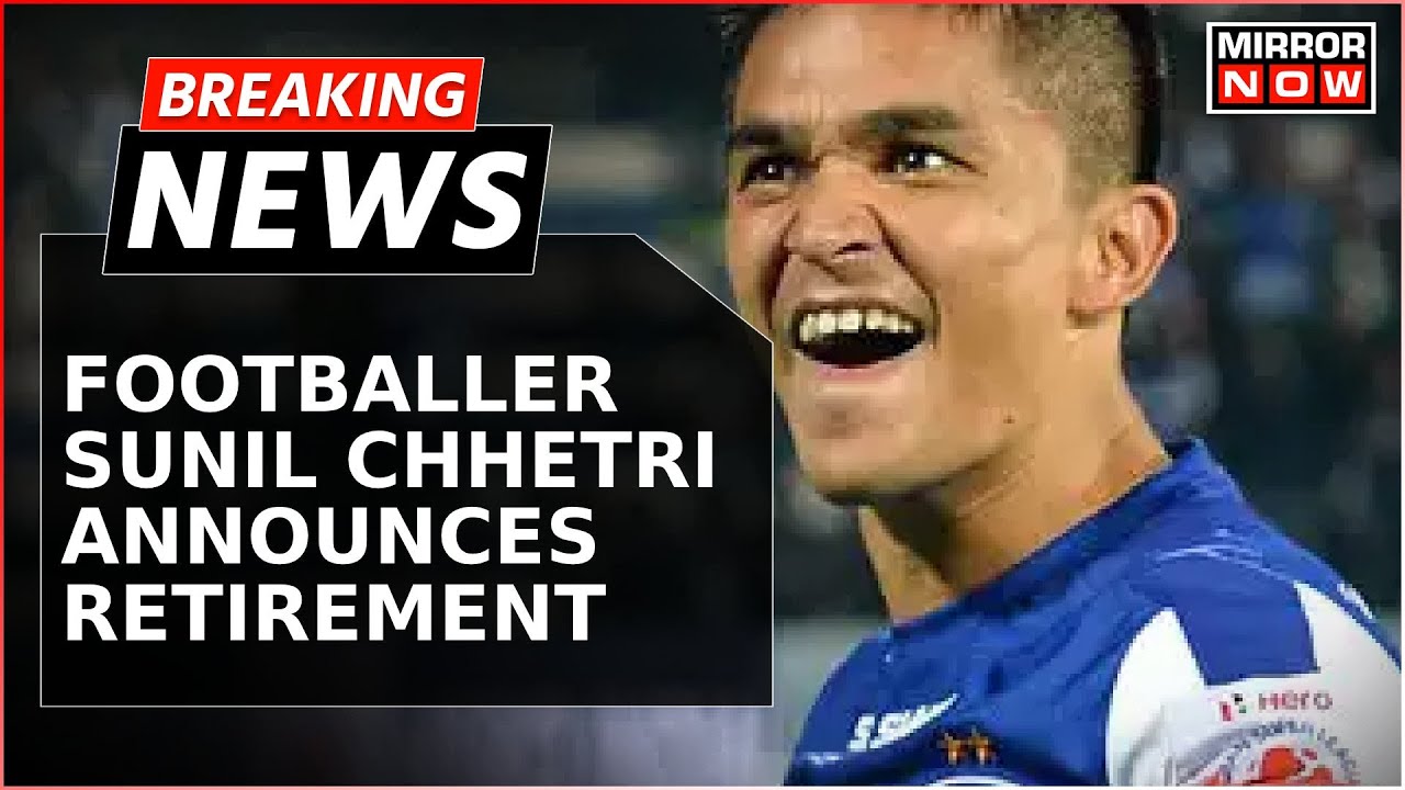 Football Star Sunil Chhetri To Hang Boots | Retirement After World Cup Qualifying Match ...