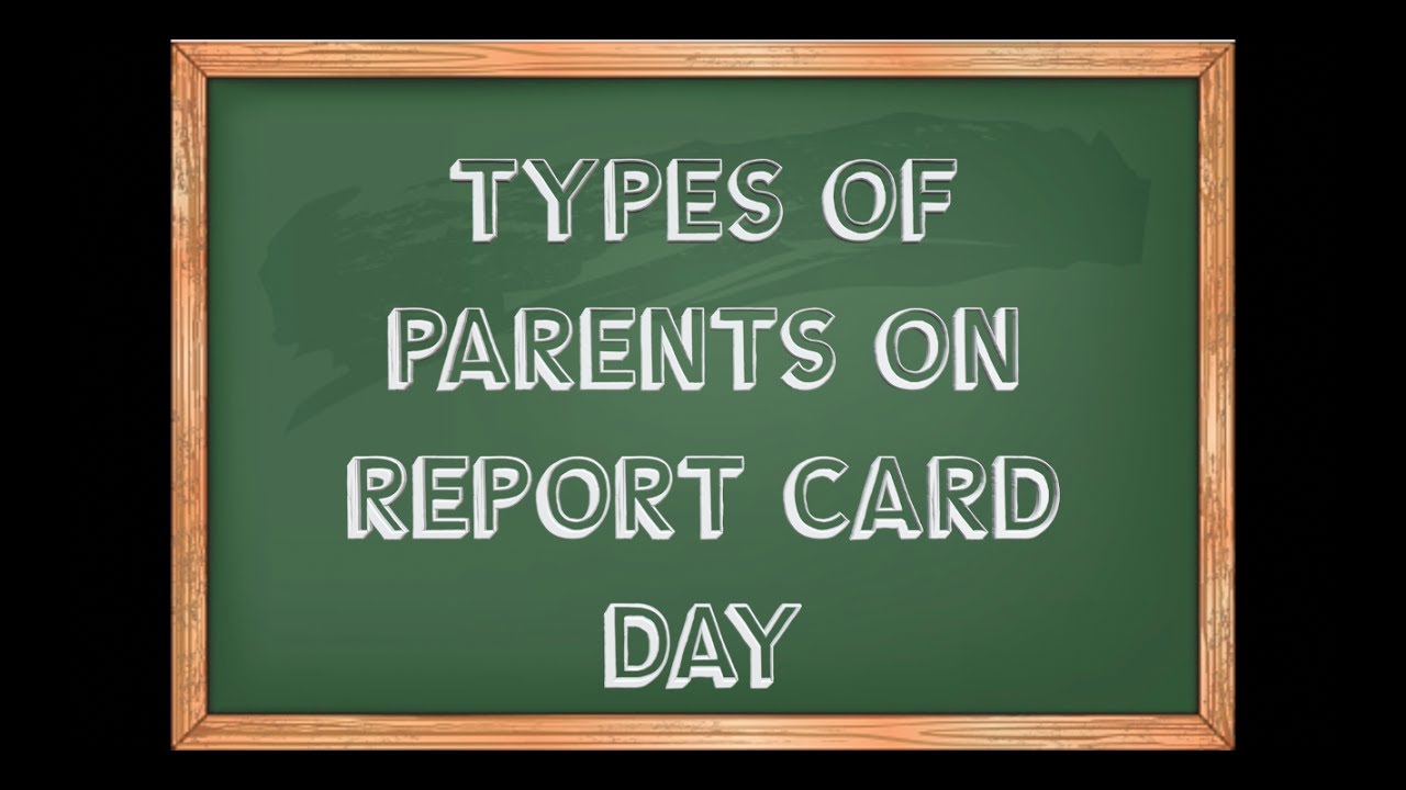 Types of Parents on Report Card Day - YouTube