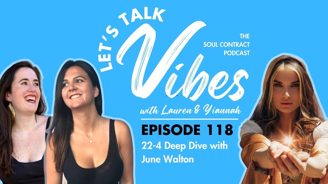 Ep118: 22-4 Soul Contract Deep Dive with June Walton - YouTube