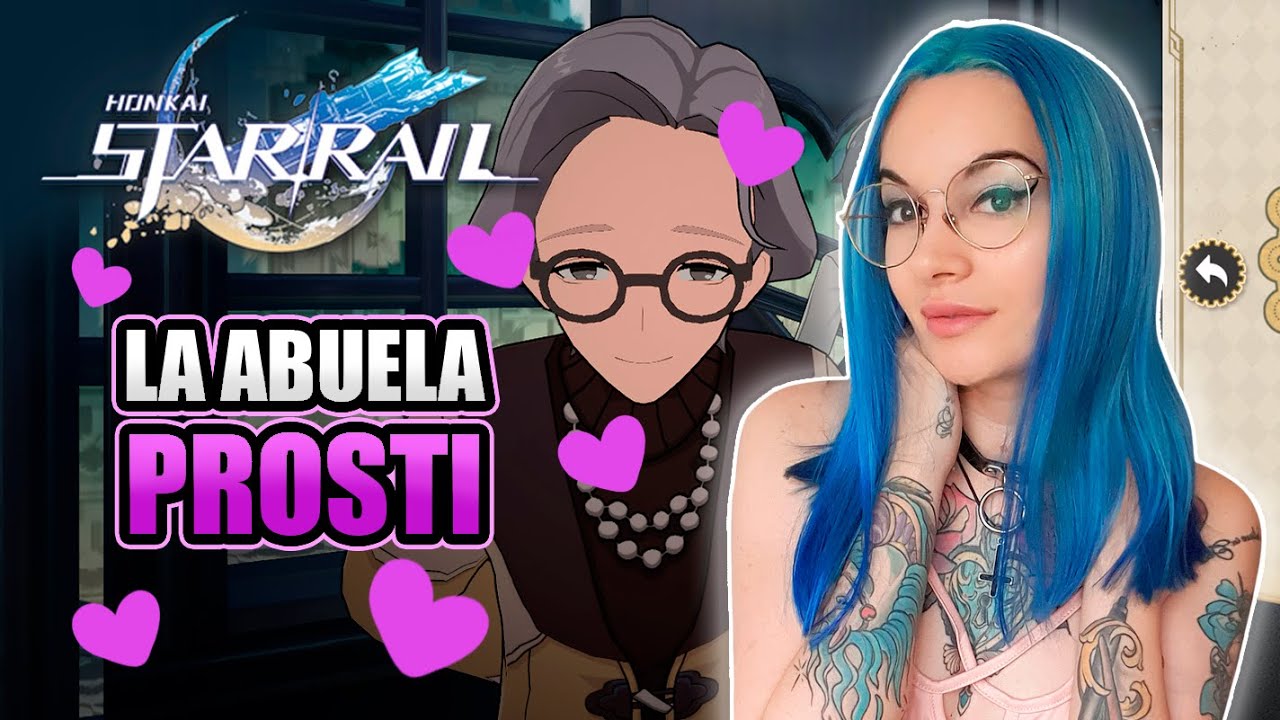🌠👙 LA ABUELA PROSTI 👙🌠 REACCIÓN A LA HISTORIA 2.0 | HONKAI STAR RAIL ...