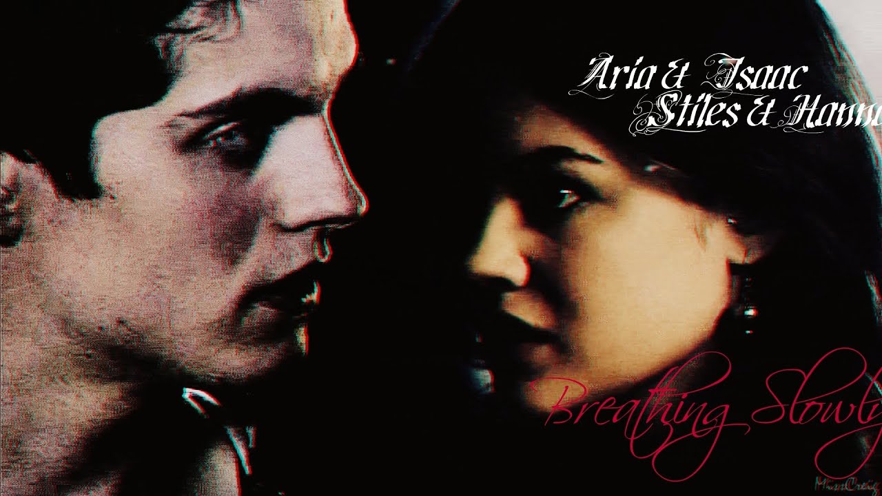 Aria & Isaac || Stiles & Hanna [TW/PLL] Breathing Slowly - YouTube