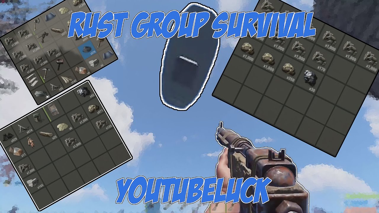 YouTuber - Luck | Rust Group Survival Ep. 1 - YouTube