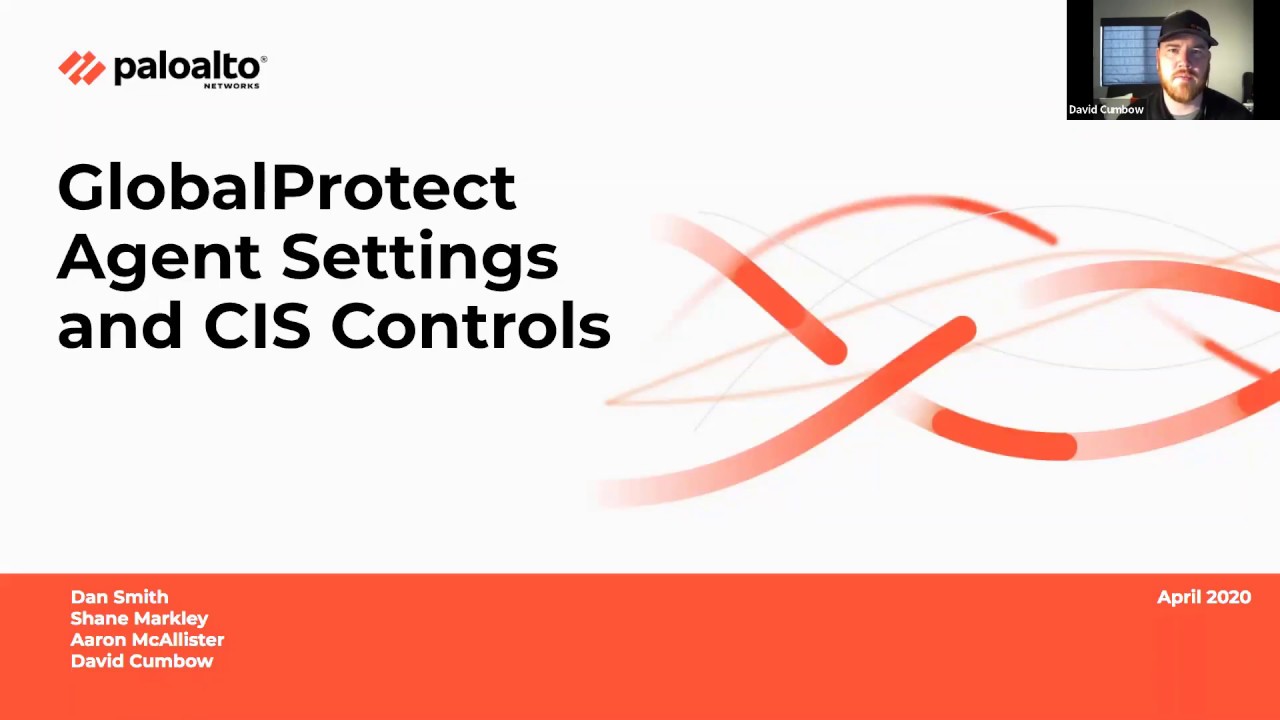 GlobalProtect Agent Settings and CIS Controls Webinar - YouTube
