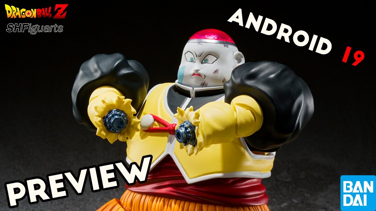 [PREVIEW] S.H.Figuarts Android 19 | Dragon Ball Z - YouTube