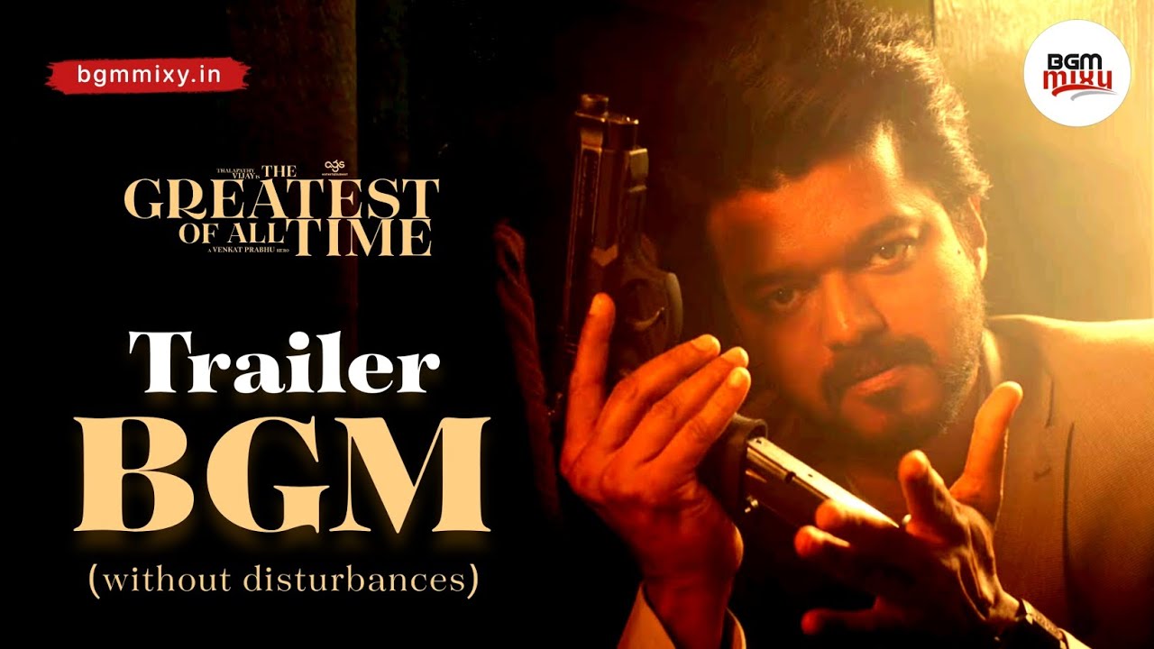 The GOAT Trailer BGM Mix HD 🔥 without disturbances - The GOAT BGM HD ...