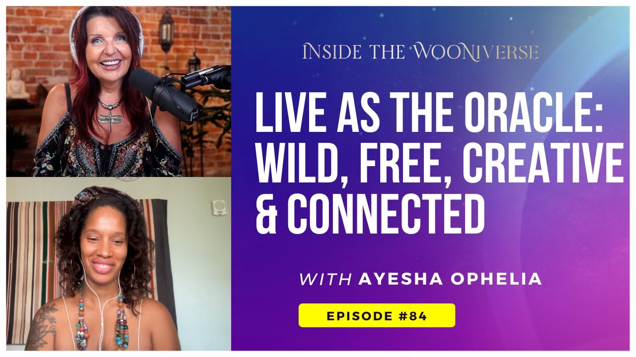 Live As the Oracle: Wild, Free, Creative & Connected with Colette Baron-Reid & Ayesha Ophelia ...