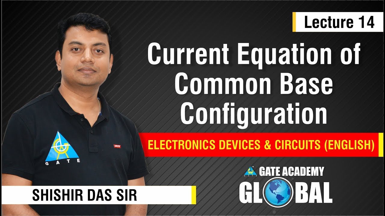 Current Equation of Common Base Configuration | Lecture 14 | EDC - YouTube
